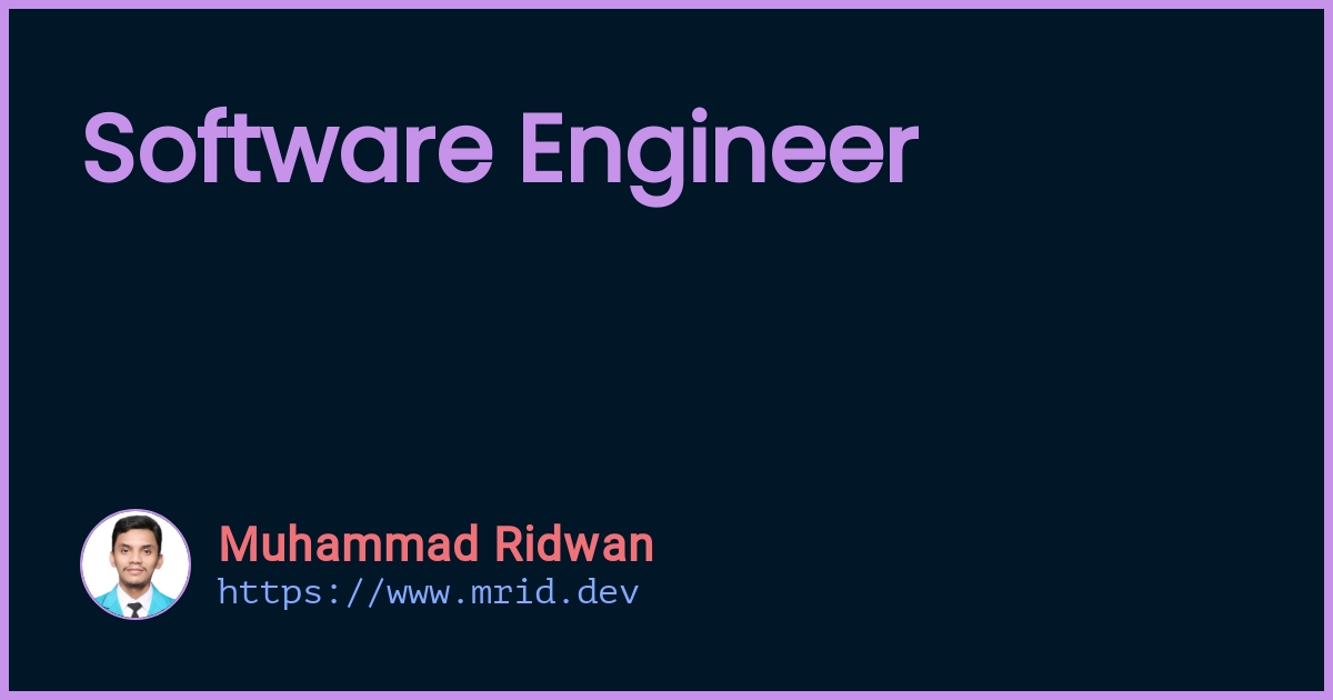 Muhammad Ridwan | Software Engineer and Code Crafter